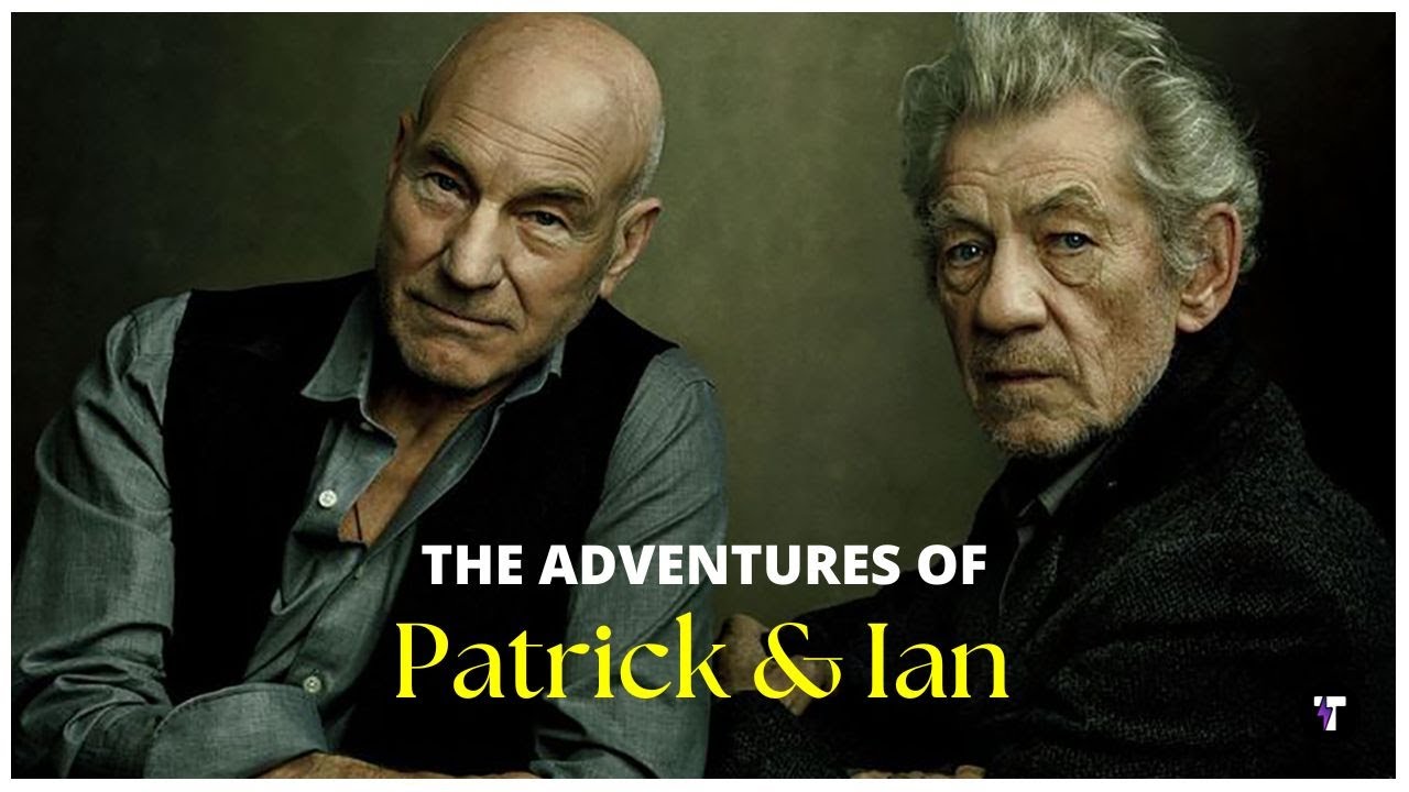 The Adventures of Patrick Stewart & Ian McKellen
