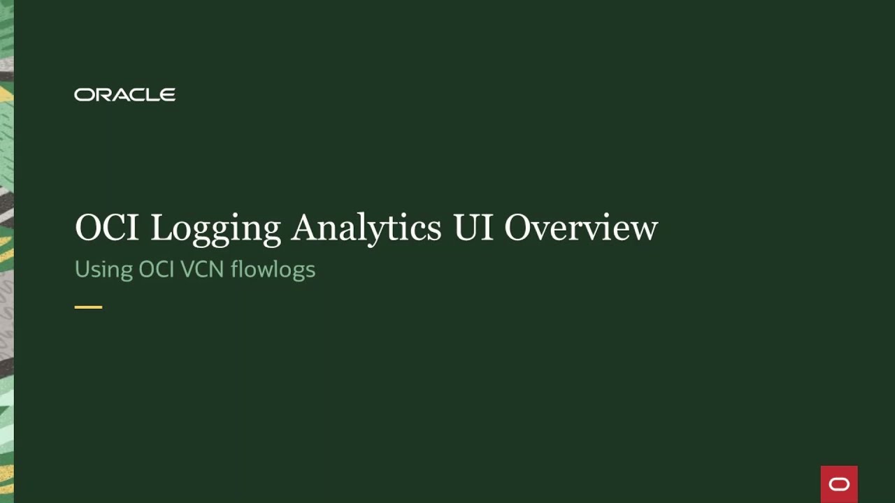 OCI Logging Analytics UI Overview - using OCI VCN flowlogs