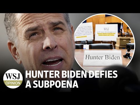 Hunter Biden Defies a Subpoena | Review & Outlook: WSJ Opinion