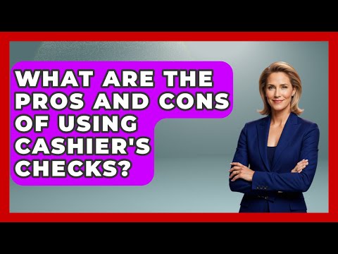 What Are The Pros And Cons Of Using Cashier's Checks? - Ask Your Bank Teller