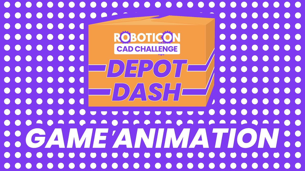 ROBOTICON 2020 CAD Challenge Manual and Game Annimation - Off-Season ...