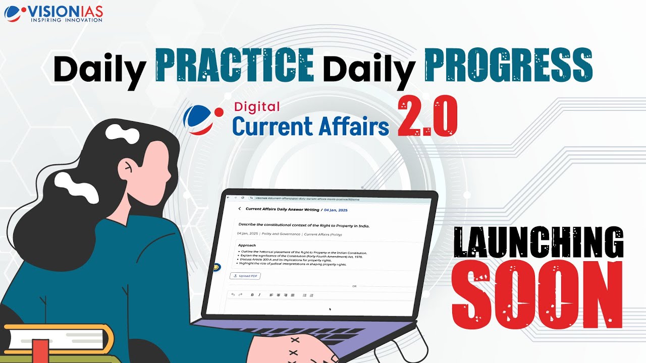 Vision IAS Digital Current Affairs 2.0 with Daily Practice -  Launching Soon!