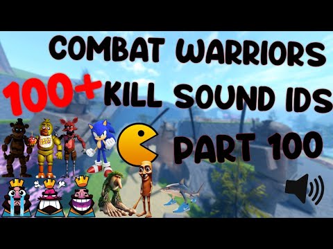 100+ Combat Warriors Kill Sound Ids | Part 100