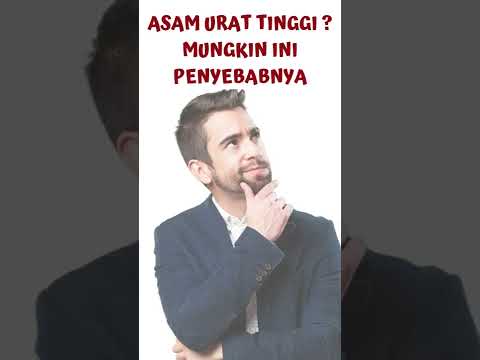 ASAM URAT TINGGI ? MUNGKIN INI PENYEBABNYA