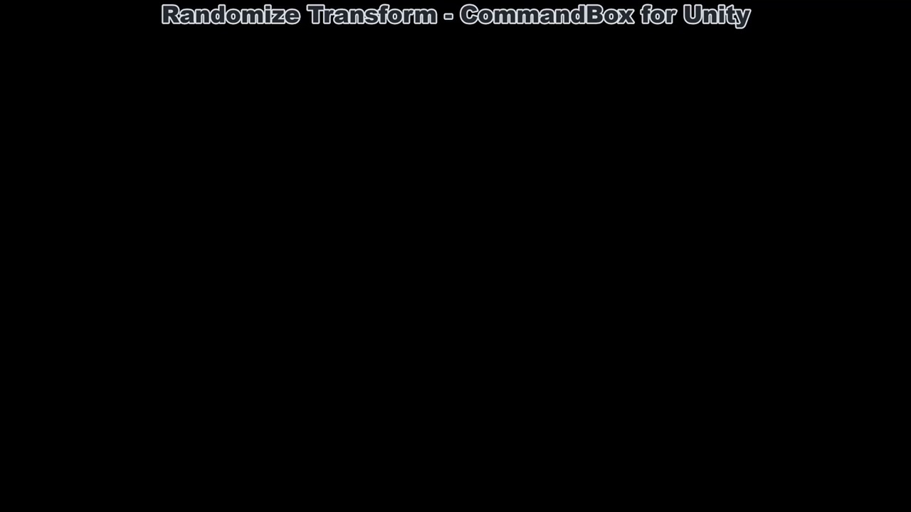 Randomize Transform  | Commandbox for Unity