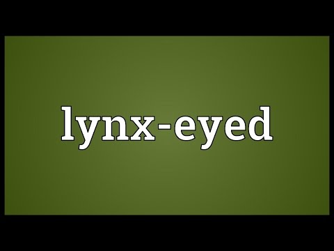 Lynx-eyed Meaning