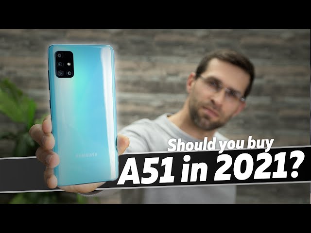 Should you buy Samsung Galaxy A51 in 2021? - PhoneArena