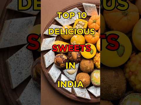 Top 10 delicious Sweets in India 🔥#shortsfeed #top10 #sweet #shorts #youtube #viralshorts
