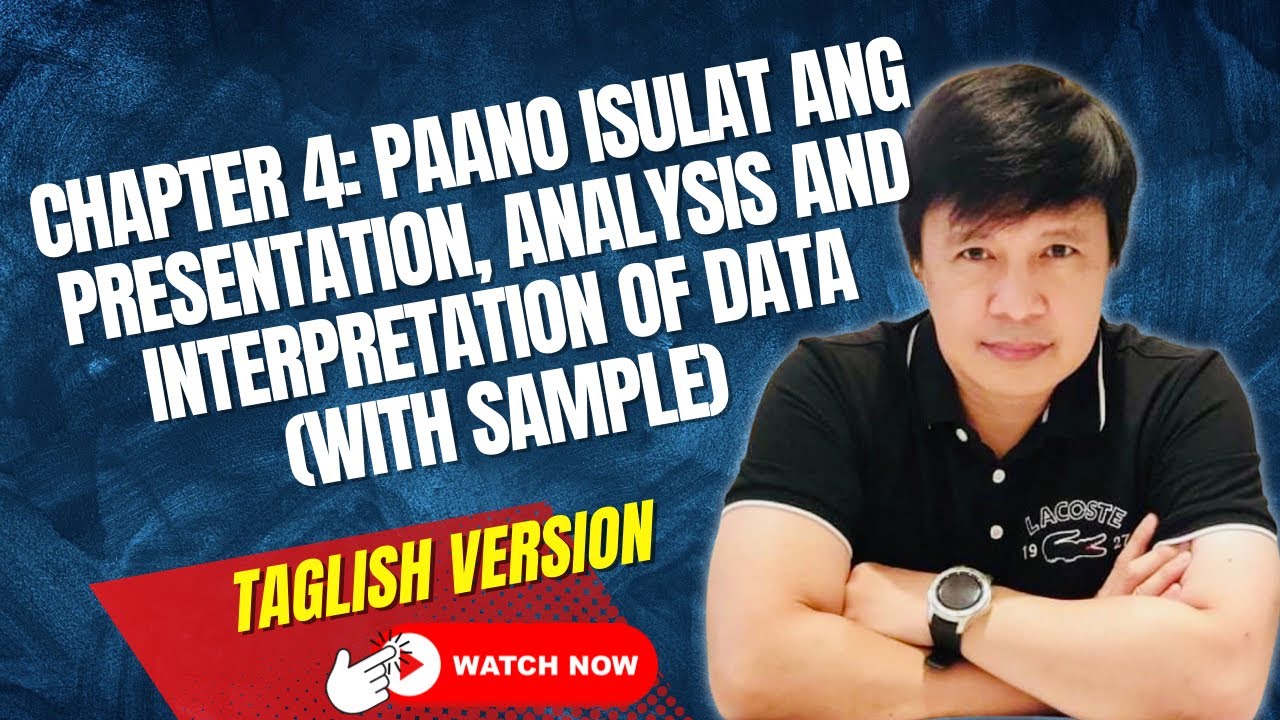 CHAPTER 4: PAANO ISULAT ANG PRESENTATION, ANALYSIS AND INTERPRETATION OF DATA (WITH SAMPLE)