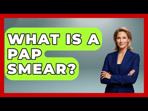What Is A Pap Smear? - Women's Health and Harmony