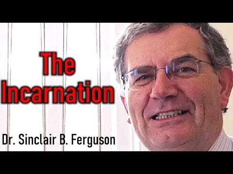 Dr. Sinclair B. Ferguson Sermon – The Incarnation | Christian Sermons ...