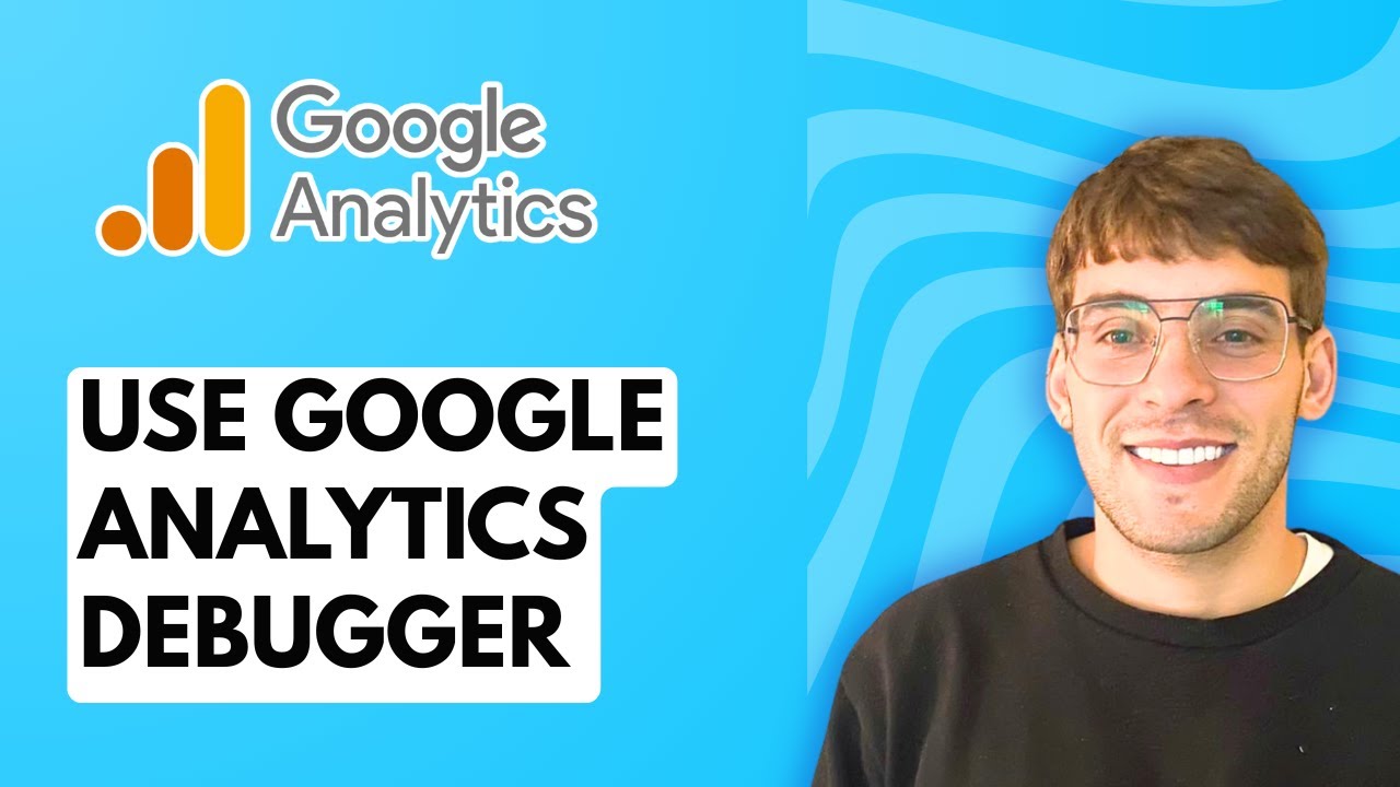 How to Use Google Analytics Debugger [2026 Full Guide]