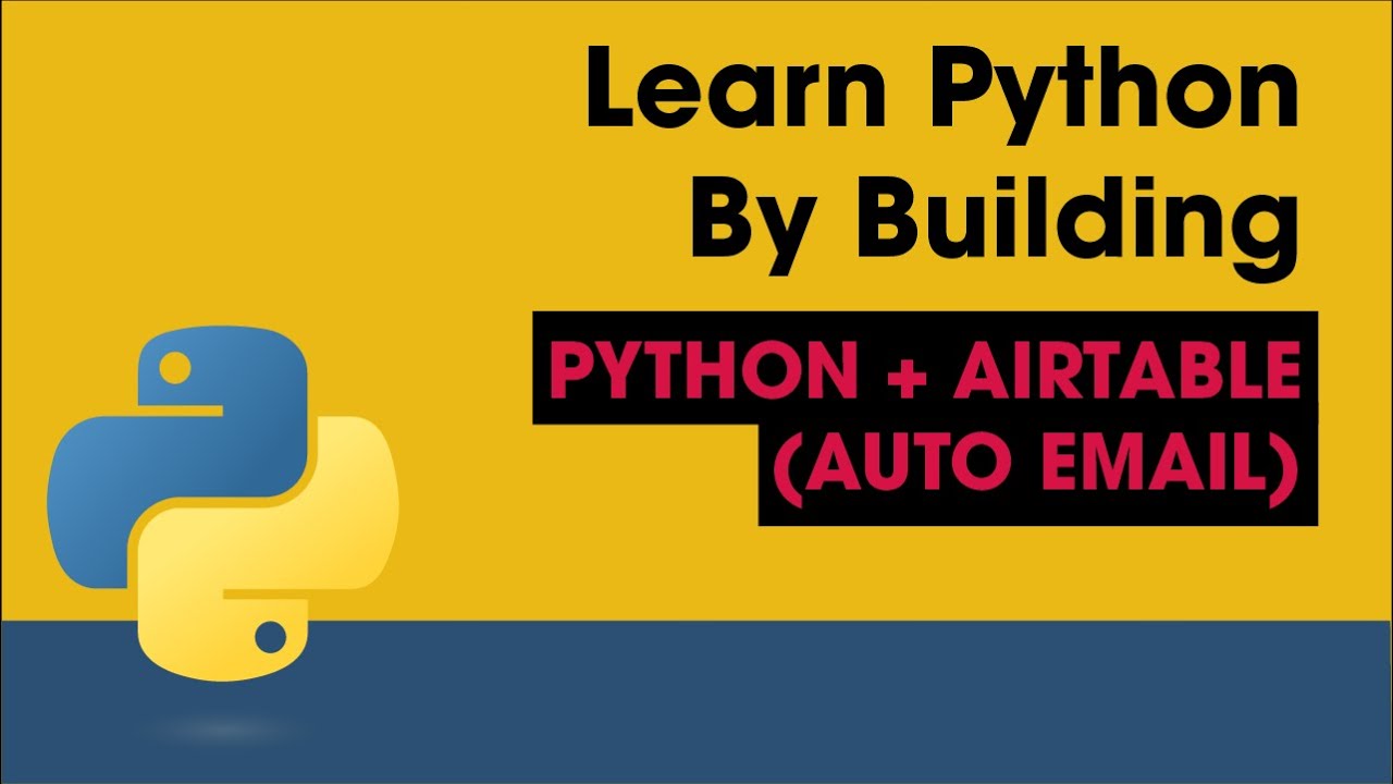 Send Emails Using Python And Airtable (Starter Projects For Learning Python)
