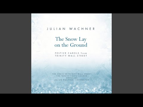 The Snow Lay on the Ground | St. Louis Church Choir