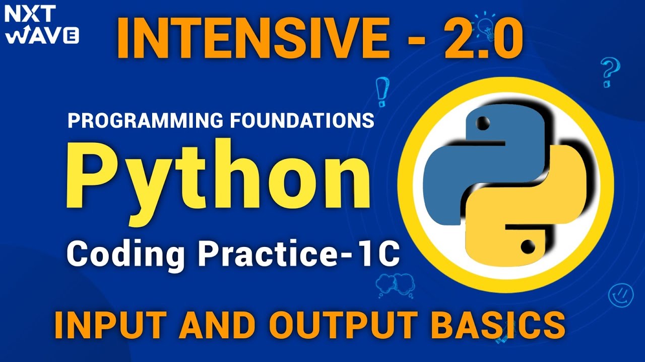 Input & output Basics | Coding Practice -1C  Answers | Python | INTENSIVE 2.0 | NxtWave | CCBP 4.0