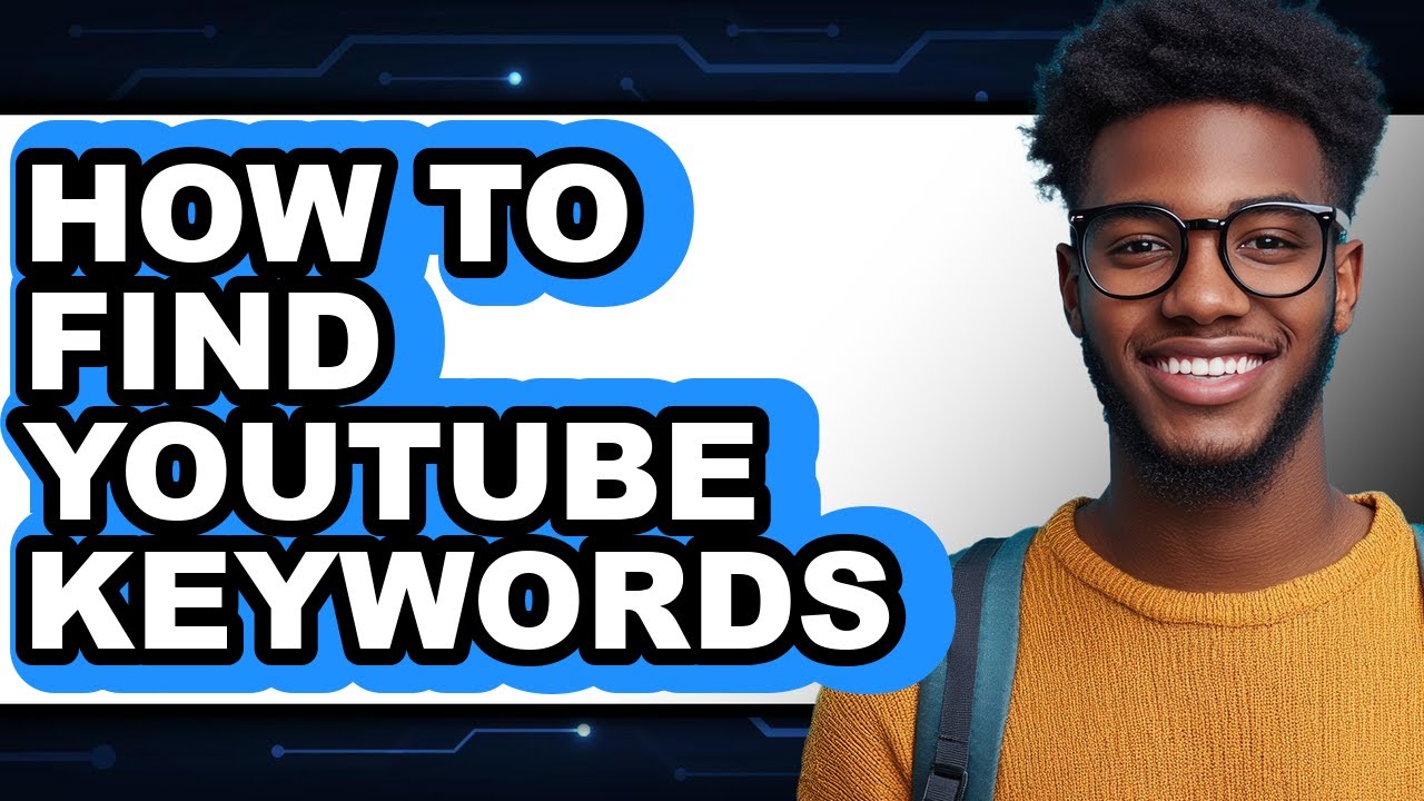 How to Find Youtube Keywords (full Guide)