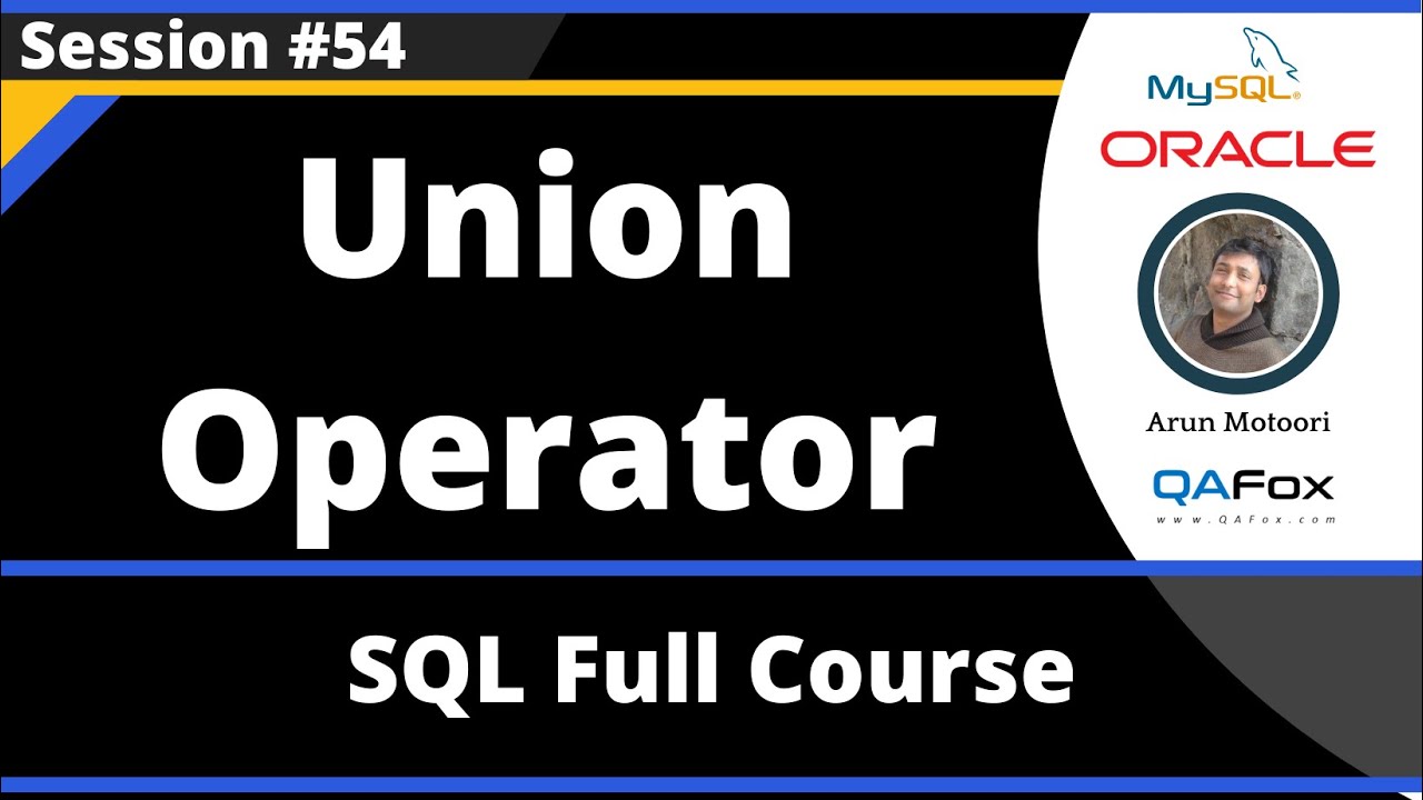 SQL - Part 54 - Union Operator