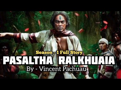 PASALTHA RALKHUAIA (Then - 1 na) ||Season 1 - Full Story