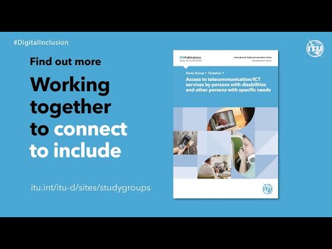 ITU-D Study Group Question 7/1 - Inclusive Connectivity.