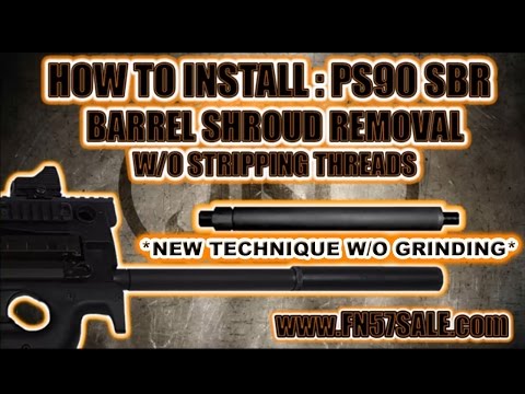How to: Remove PS90 Barrel Shroud in 2 minutes without stripping threads!