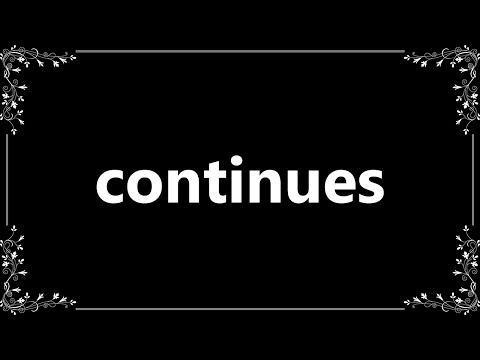 Continues - Meaning and How To Pronounce