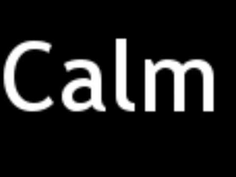 How to Pronounce Calm
