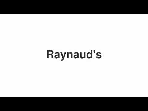How to Pronounce "Raynaud's"