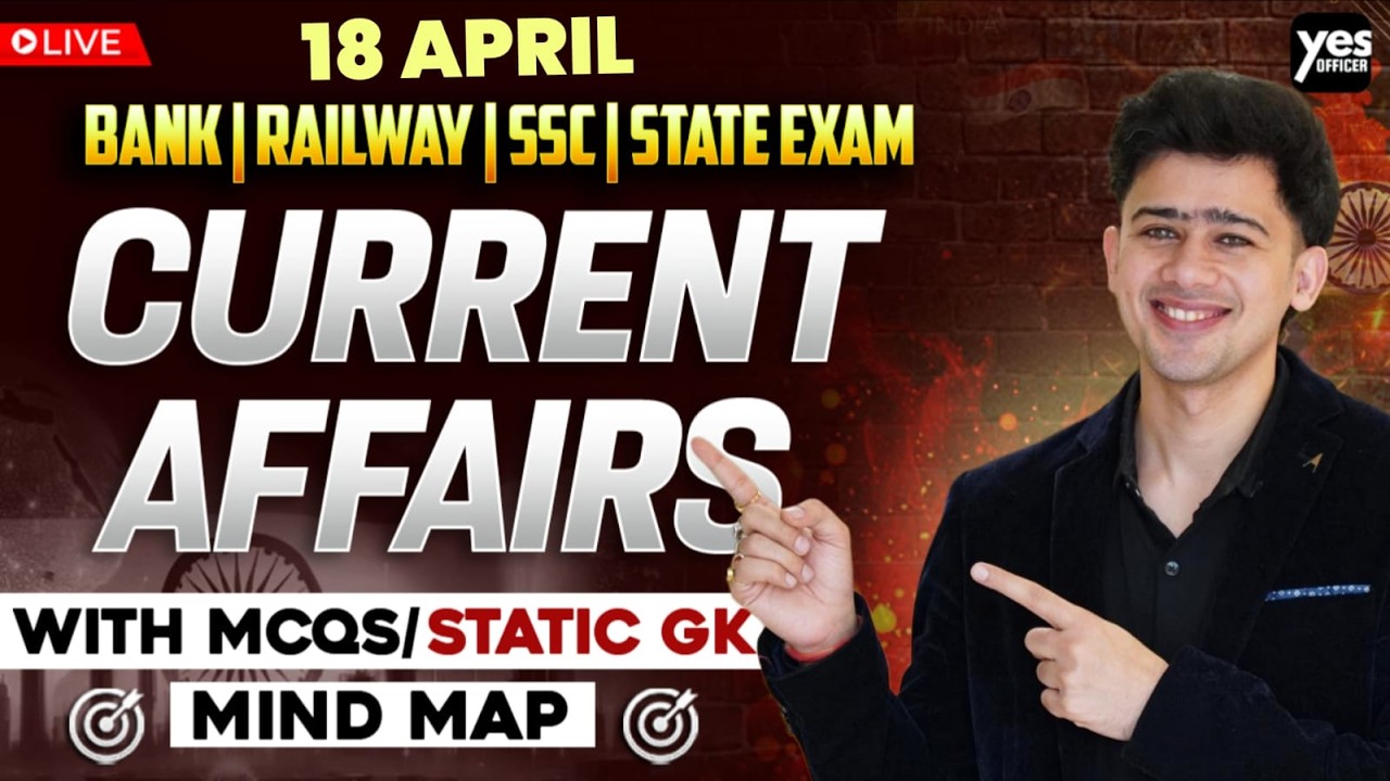 🔴 18 April 2026 | Daily Current Affairs | For Bank, Insurance & SSC Exams