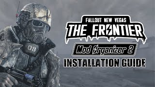 Fallout The Frontier MO2 Installation Guide at Fallout New Vegas - mods ...