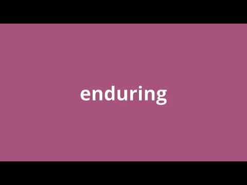 what is the meaning of enduring.