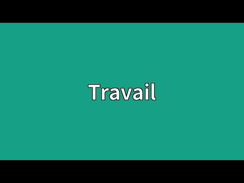 Travail Meaning