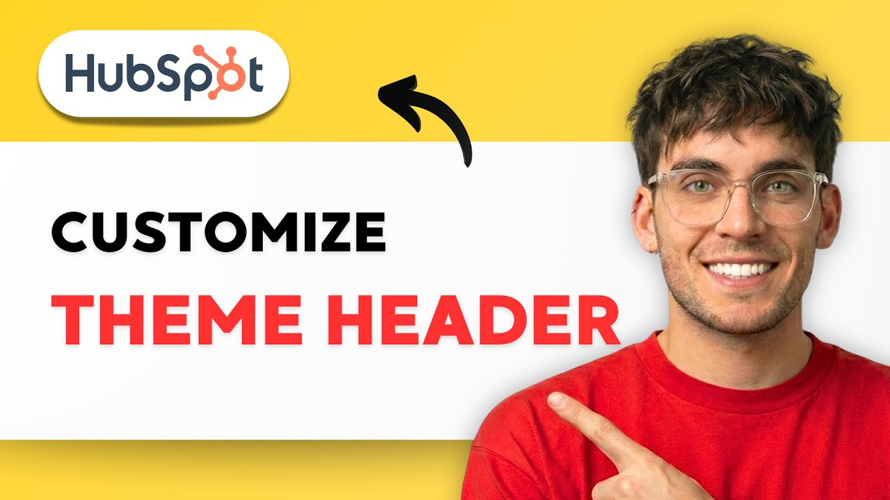 How to Customize a HubSpot Theme Header [2026 Full Guide]
