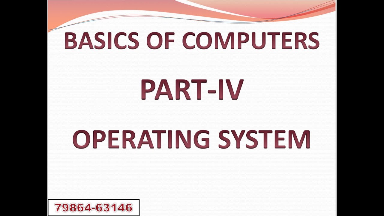 Computer Basics -Part 4.. OPERATING SYSTEM
