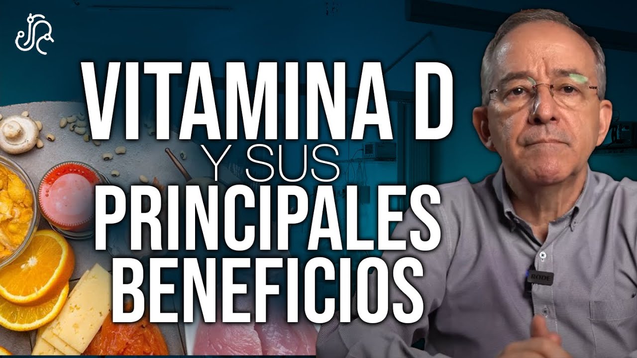 Vitamina D y Sus Principales Beneficios - Oswaldo Restrepo RSC