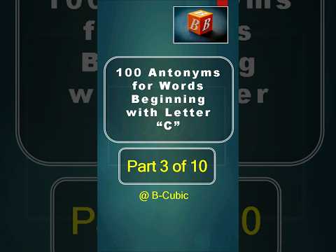 100 Antonyms - Words Begins with "C" - Part 3 of 10