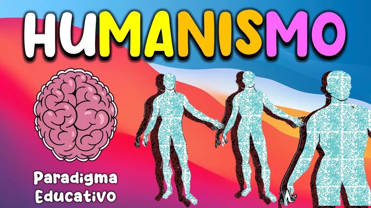 ¿Qué es el Humanismo? (Paradigma Pedagógico) | Pedagogía MX