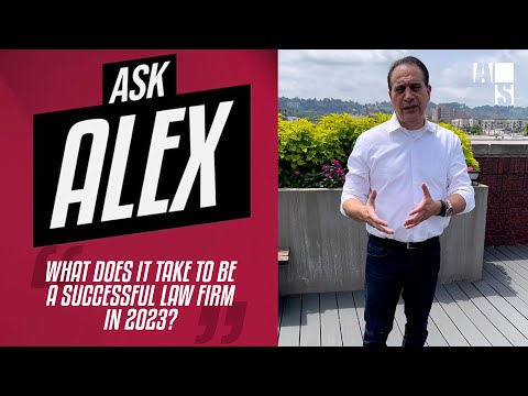 Ask Alex Episode 12 - What Does It Take To Be A Successful Law Firm?