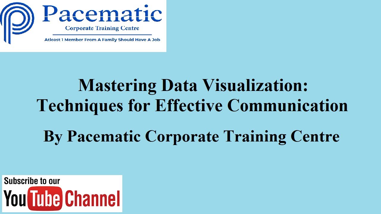 Mastering Data Visualization:  Techniques for Effective Communication