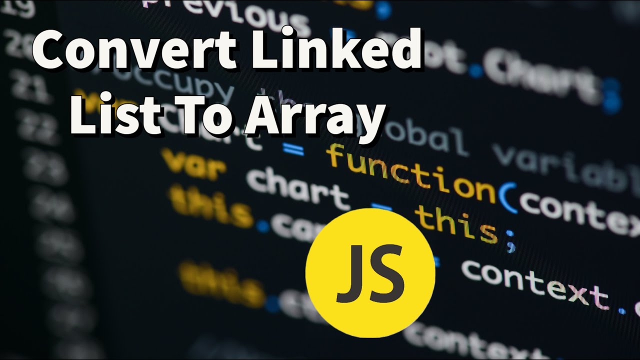 Convert Linked List To Array, And Back With JavaScript!
