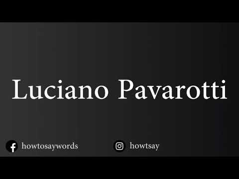 How To Pronounce Luciano Pavarotti