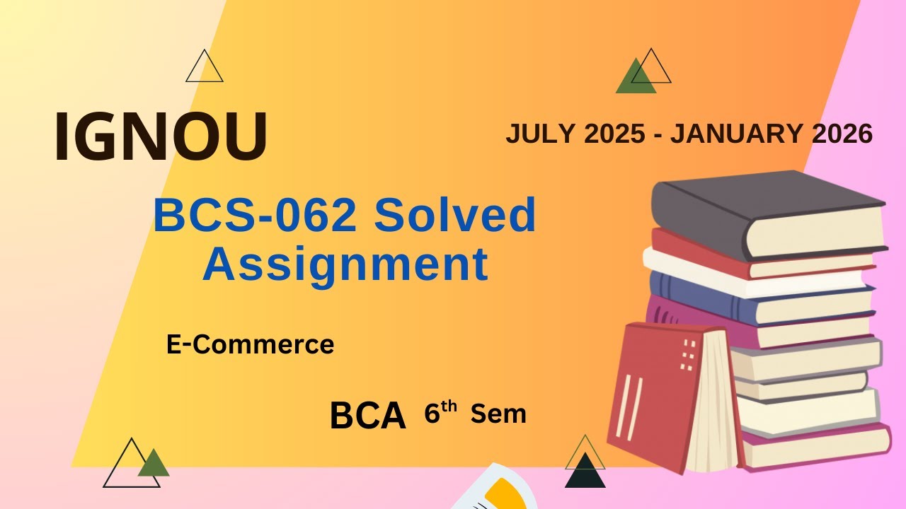 BCS-062 Solved Assignment July-25/Jan-26 | BCA (6th Sem)| IGNOU Assignment Solutions (2025-2026)