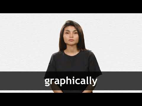 -GRAPHICALLY definition and meaning | Collins English Dictionary