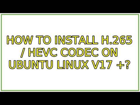 Ubuntu: How to install H.265 / HEVC codec on Ubuntu Linux v17 +?