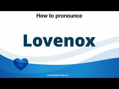 How to pronounce Lovenox in English correctly