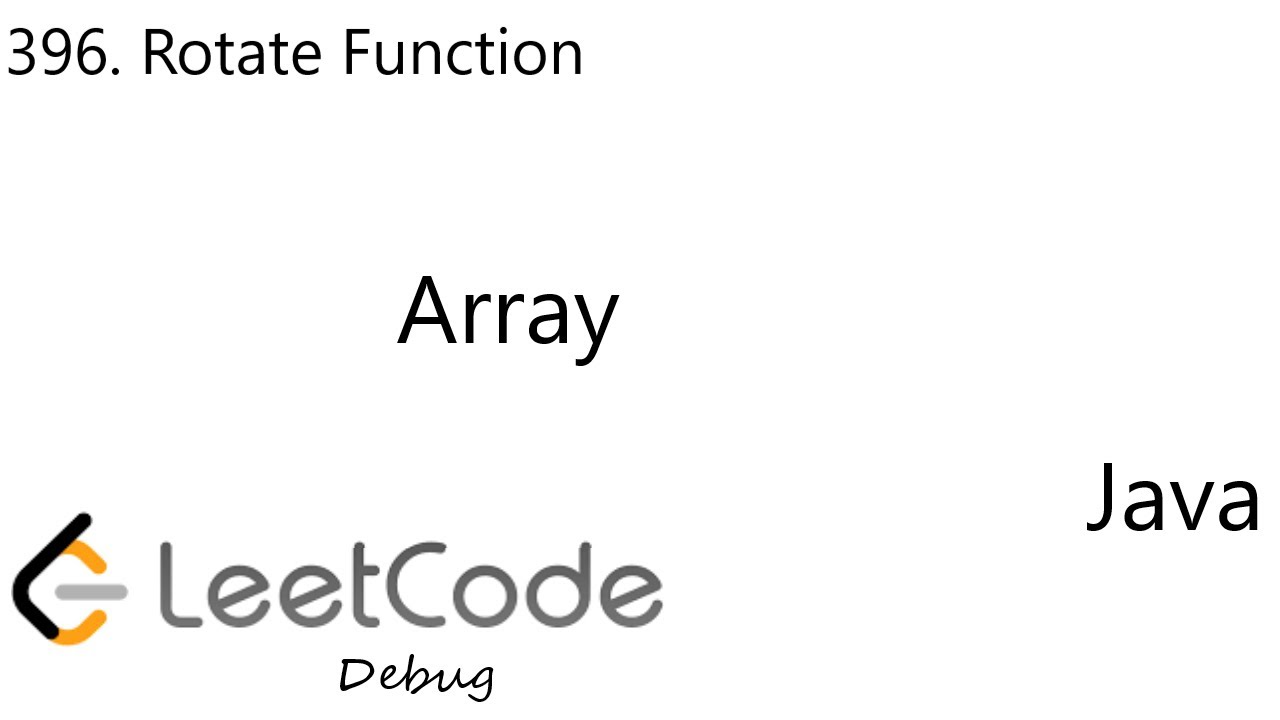 LeetCode 396 | Rotate Function | Arrays | Debug | Java