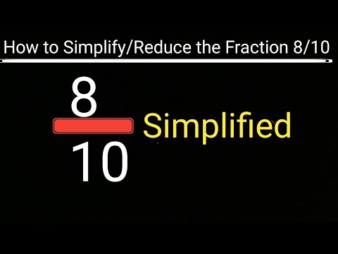 8/10 Simplified||How to Simplify/Reduce the Fraction 8/10 to its Lowest Terms