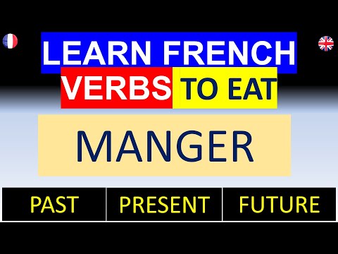 FRENCH VERB "MANGER" - To EAT - PRESENT - PAST - FUTURE TENSE - With Examples and Phrases