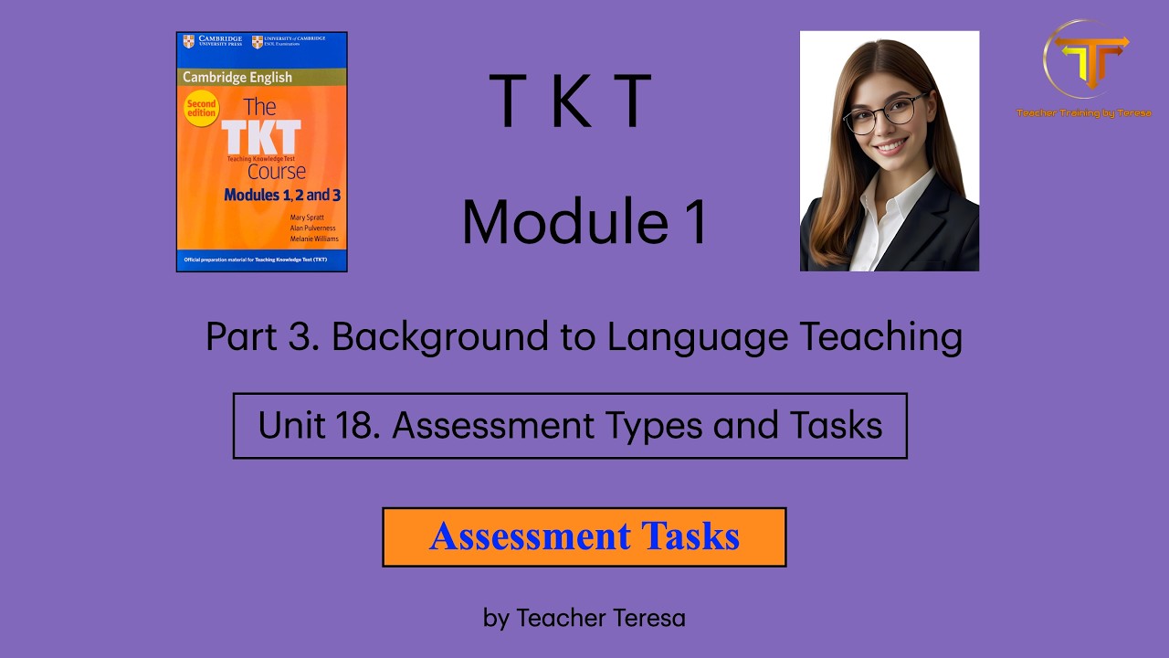 TKT, Module 1, Unit 18: 18.3. Assessment Tasks