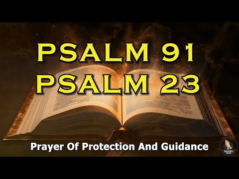 PSALM 91 And PSALM 23: The Most Powerful Prayers In The Bible!!