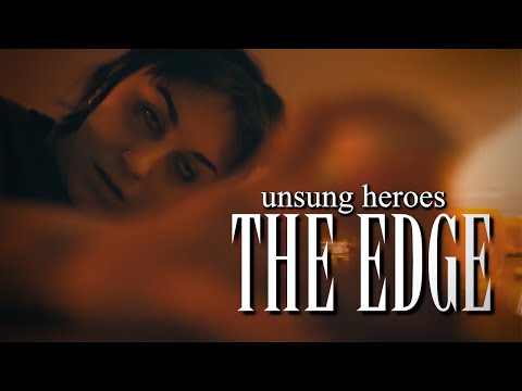 Unsung Heroes - The Edge (Official Video)